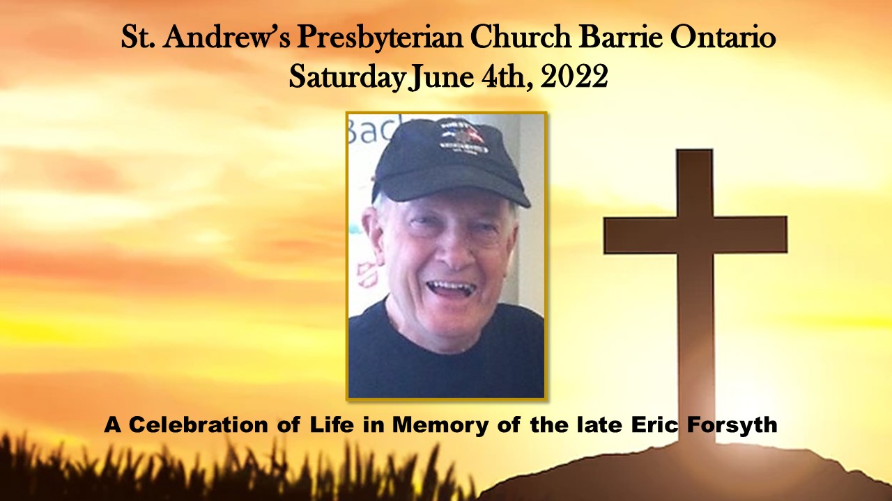 "A Celebration of Life in Memory of the Late Eric Forsyth" - St. Andrew ...
